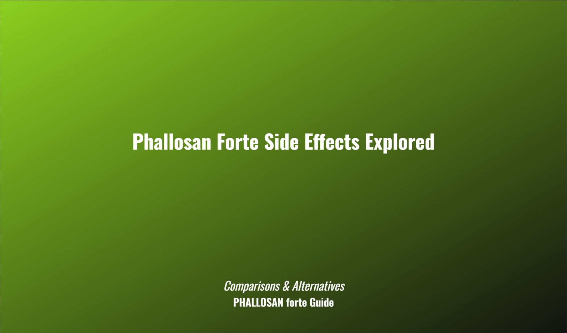 Phallosan Forte Side Effects Explored – The Phallosan Forte Guide